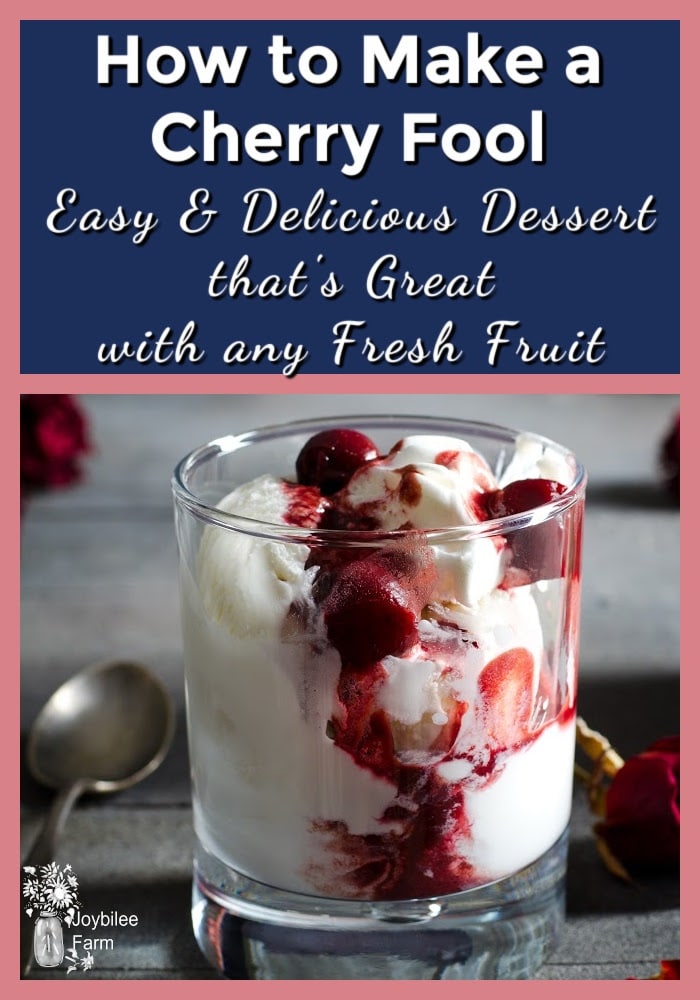 How to Make a Cherry Fool - Joybilee® Farm | DIY | Herbs | Gardening